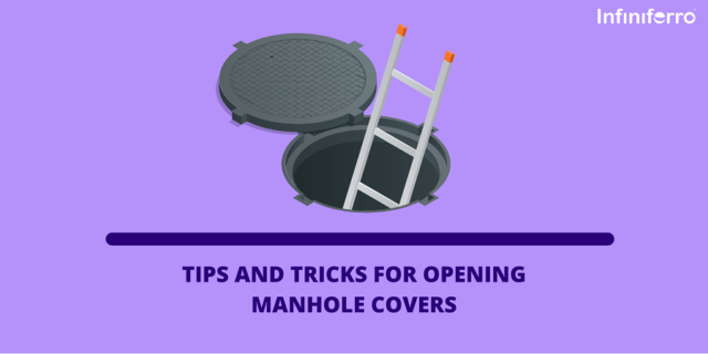 Tips and Tricks for Opening Manhole Covers - Infiniferro
