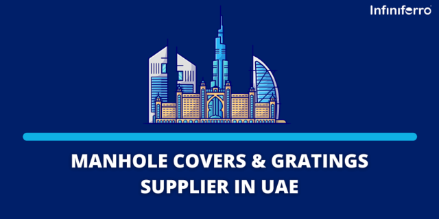 Drainage Covers in UAE: Manhole Covers & Gratings Supplier - Infiniferro