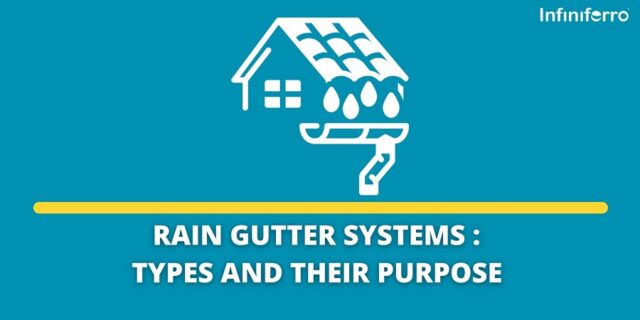 Rain Gutter Systems: Types and Their Purpose - Infiniferro