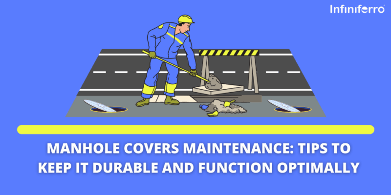 Manhole Covers Maintenance: Tips to Keep It Durable and Function ...