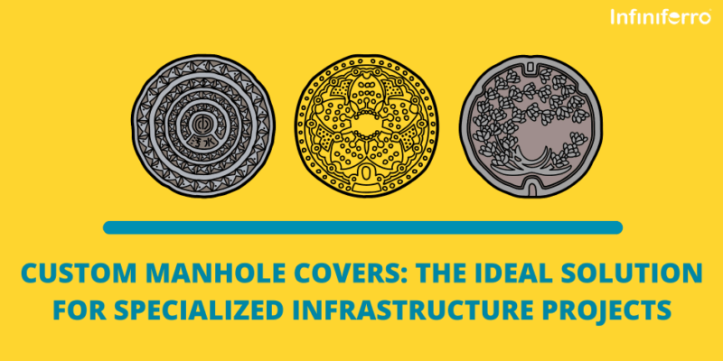Custom Manhole Covers: The Ideal Solution for Specialized ...